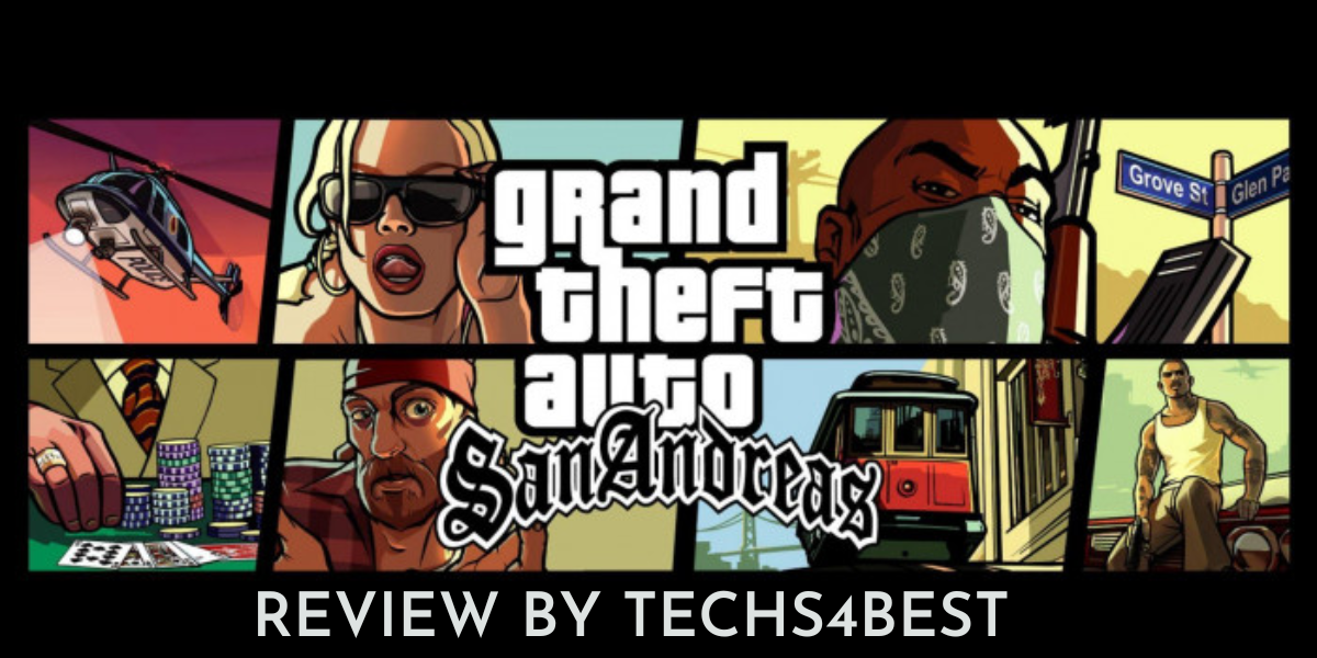 Grand Theft Auto: San Andreas - A Comprehensive Review - TECHS4BEST